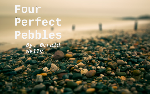 Four Perfect Pebbles by Gerald Welly on Prezi