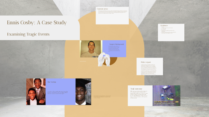 Ennis Cosby Case Study by Matthew matute-garcia on Prezi
