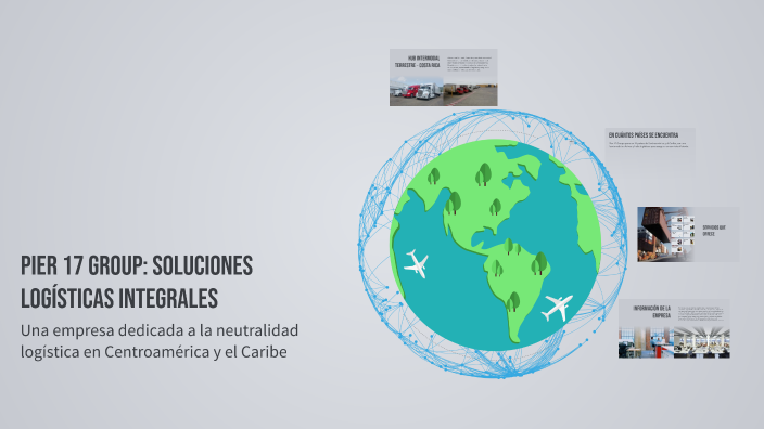 Pier 17 Group: Soluciones Logísticas Integrales by Iván Monroy on Prezi