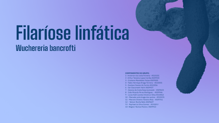 Filariose linfática by Marcelo Roly on Prezi
