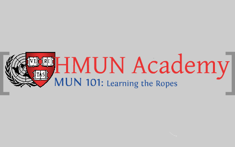 HMUN Academy: MUN 101 by Samuel Leiter on Prezi