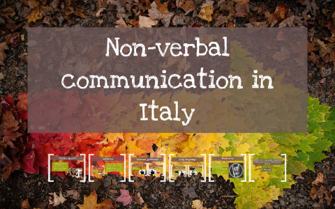Non-verbal communication in Italy by Julia Lukonina on Prezi