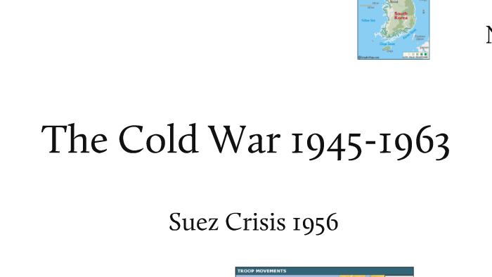 The Cold War 1945-1963 by James Morrison on Prezi