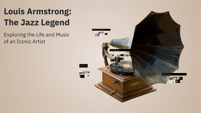Louis Armstrong: The Jazz Legend by Samuel Wenger on Prezi