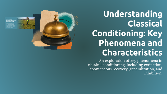 Understanding Classical Conditioning: Key Phenomena and Characteristics ...