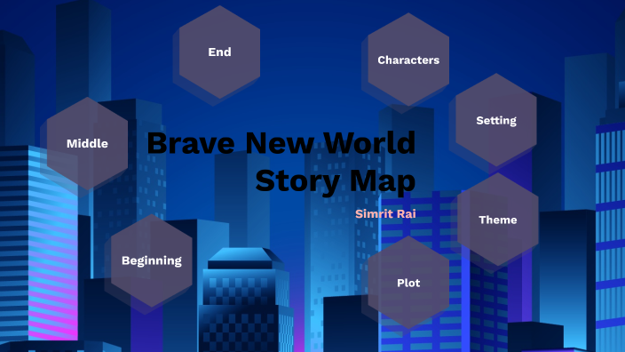 Brave New World Story Map by Simrit Rai on Prezi