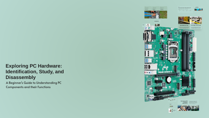 Exploring PC Hardware: Identification, Study, and Disassembly by Nishma Karki on Prezi