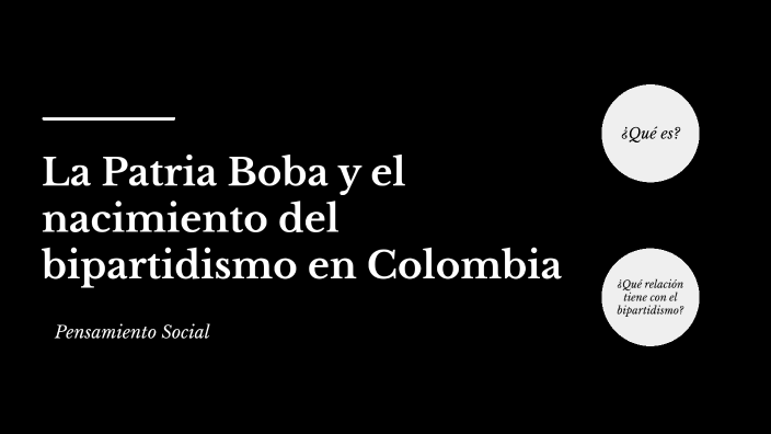 La Patria Boba y el nacimiento del bipartidismo by Valeria Gil on Prezi