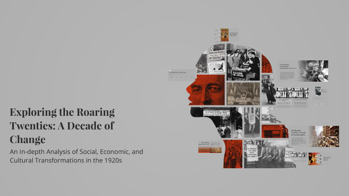 Exploring the Roaring Twenties: A Decade of Change by Don Smith on Prezi