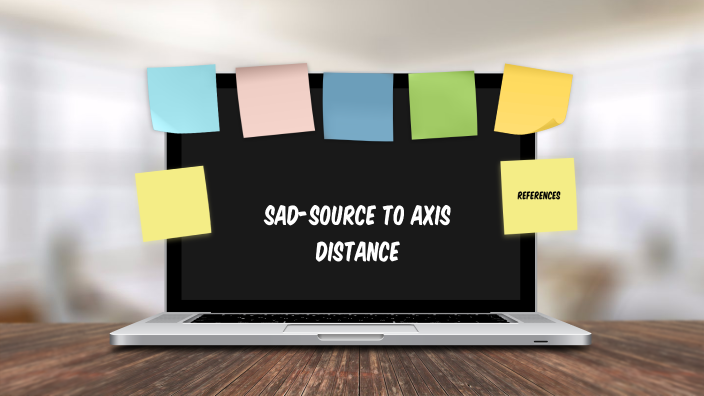 Source to Axis Distance by Amanda Bautista on Prezi