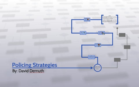 Policing Strategies by David Demuth on Prezi