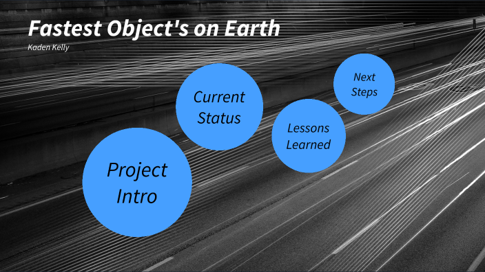 Fastest Object on Earth by Kaden Kelly on Prezi