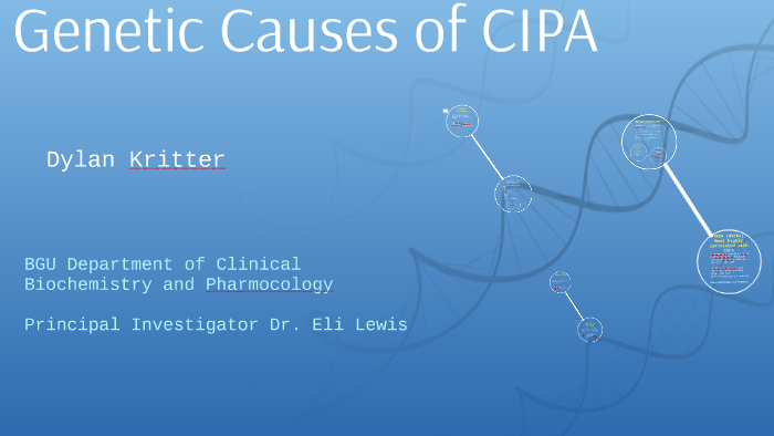 Genetic Causes of CIPA by Dylan Kritter on Prezi