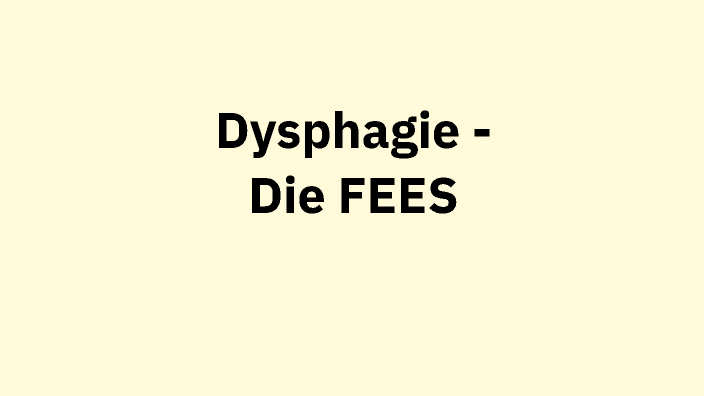 Dysphagie - Die FEES by Benedikt Schütte on Prezi