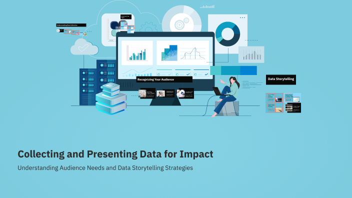 Collecting and Presenting Data for Impact by Ben Stobbe on Prezi