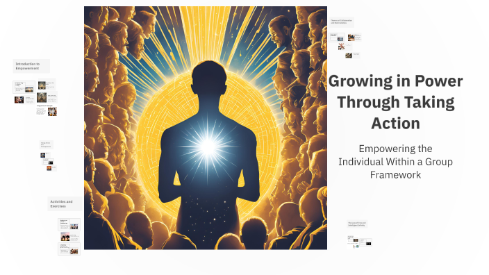 Growing in Power Through Taking Action by Grant Hicks on Prezi