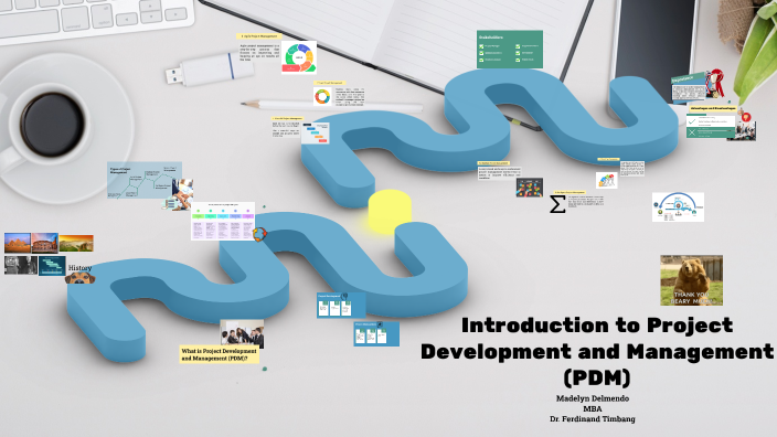 PDM Project Development and Management by Madelyn Delmendo on Prezi