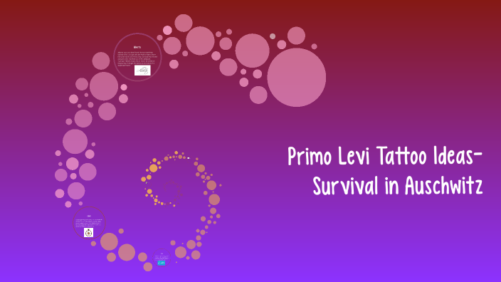 Primo Levi Tattoos by Emma Carpenter on Prezi