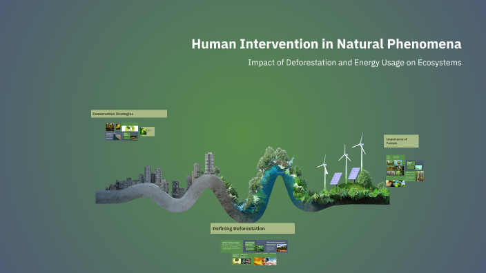 Human Intervention in Natural Phenomena by jinisha kumar on Prezi