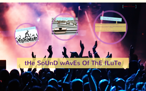 Sound Waves of the Flute by on Prezi