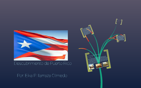 Descubrimiento de puerto rico by eika olmedo on Prezi