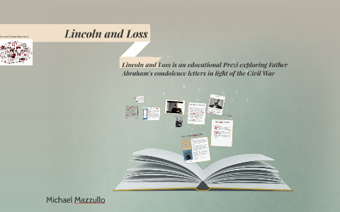 Lincoln and Loss by Michael Mazzullo on Prezi