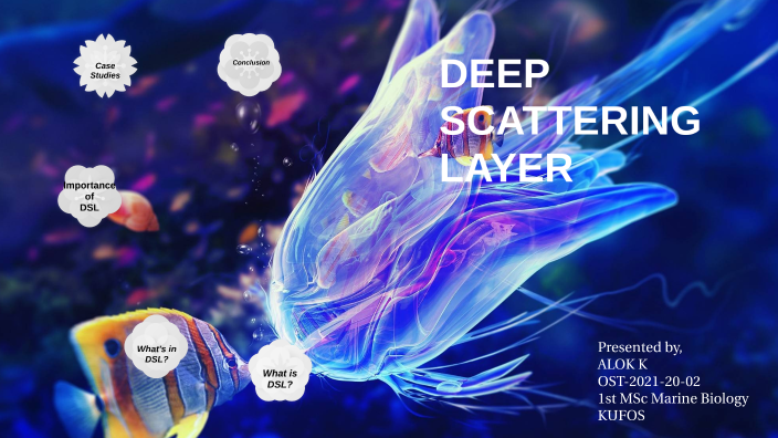 Deep Scattering Layer by Alok K on Prezi