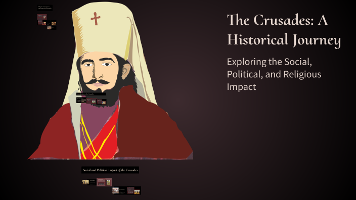 The Crusades: A Historical Journey by Jackson Rabeler on Prezi