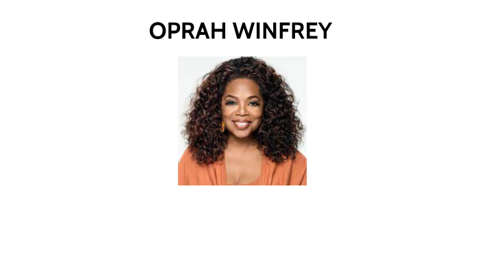 OPRAH WINFREY by Anna Designori on Prezi