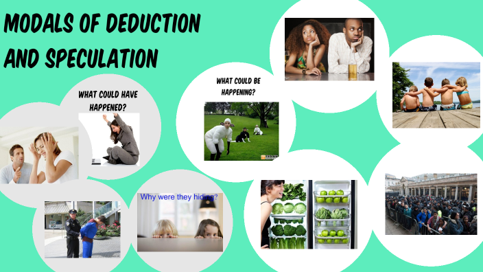 Modals of speculation and deduction. Present and past by Flor Lenkiewicz on Prezi