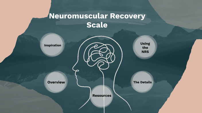 Neuromuscular Recovery Scale by Reagan Trent on Prezi