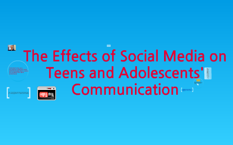 The Effects of Social Media on Teens and Adolescents' Communication by ...