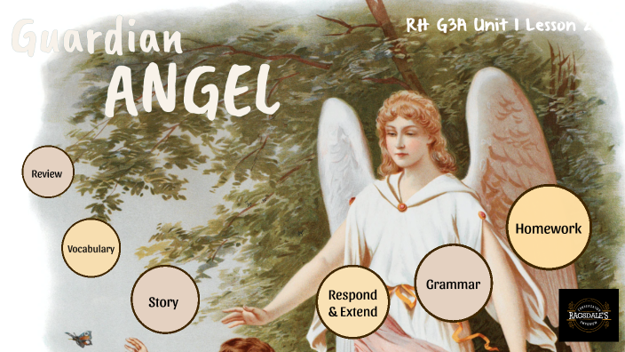 RH G3A 2 Unit 1 Lesson 2: Guardian Angel by Silasee Breath on Prezi
