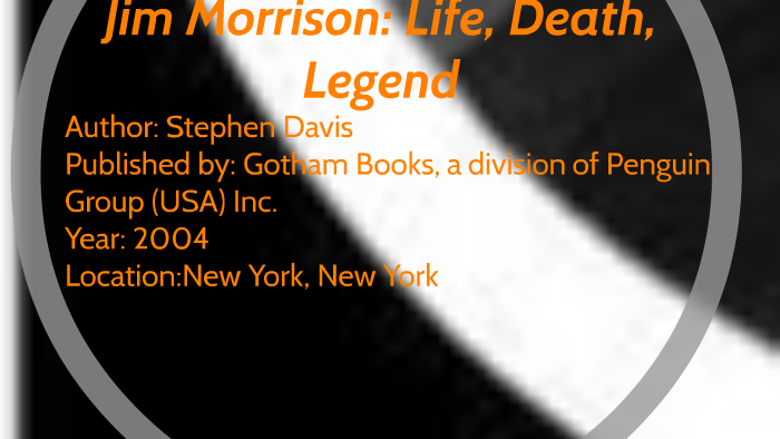 Jim Morrison: Life, Death, Legend by Kayley LaBeau on Prezi