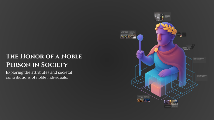 The Honor of a Noble Person in Society by aa a on Prezi