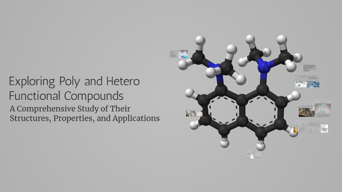 Exploring Poly and Hetero Functional Compounds by Bilal Ahmed on Prezi