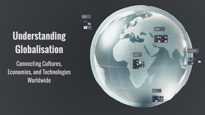 Understanding Globalisation by Nicolas Dobric on Prezi