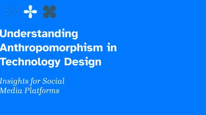 Understanding Anthropomorphism in Technology Design by Sanjay ...