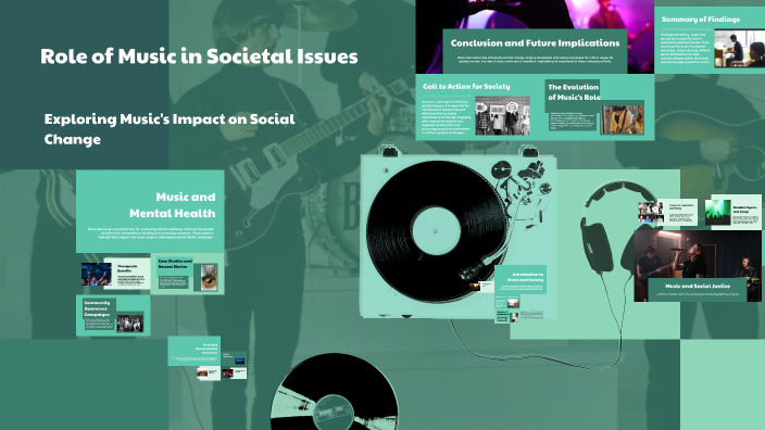 Role of Music in Societal Issues by Aarnav Da best on Prezi