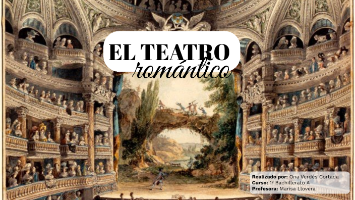 EL TEATRO ROMÁNTICO by ona verdes on Prezi