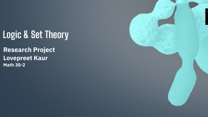 Logic and Set Theory by Lovepreet Kaur on Prezi