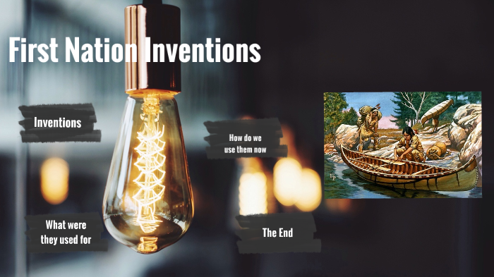 Inventions of the First Nations by Meet Sansanwal on Prezi