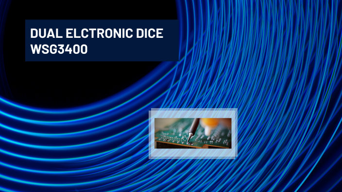 DUAL ELECTRONIC DICE by Tomsch 15 on Prezi
