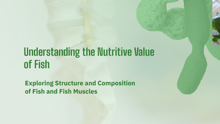 Nutritive Value of Fish by Em-em Marbulan on Prezi