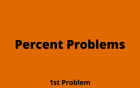 Percent Problems by Jeremiah Lockhart on Prezi