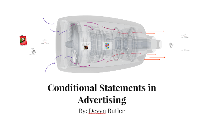 Conditional Statements in Advertising by Dev Butl on Prezi