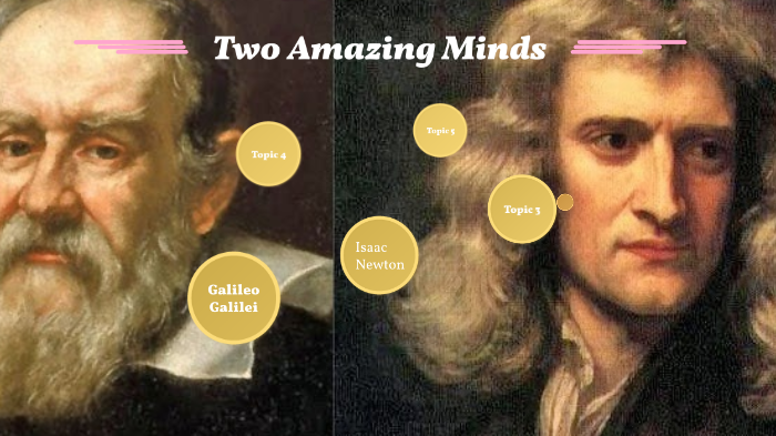 Galileo Galilei and Isaac Newton by Parker Schmidt on Prezi