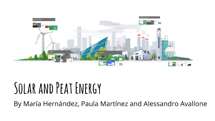 Solar and Peat Energy by Maria Hernández on Prezi