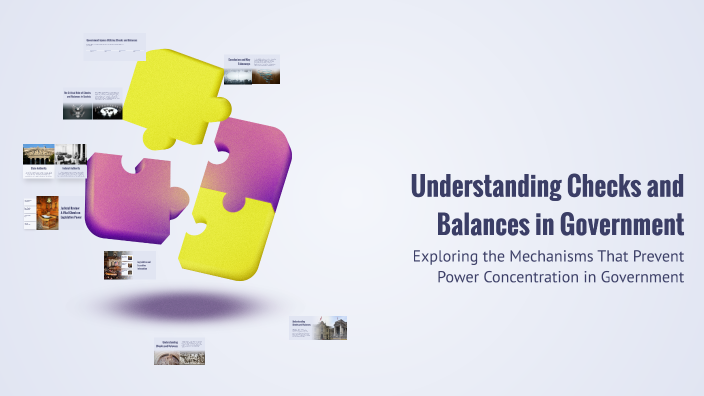 Understanding Checks and Balances in Government by Ethan Webb on Prezi