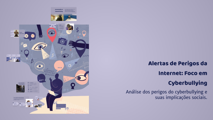 Alertas de Perigos da Internet: Foco em Cyberbullying by Cauã on Prezi